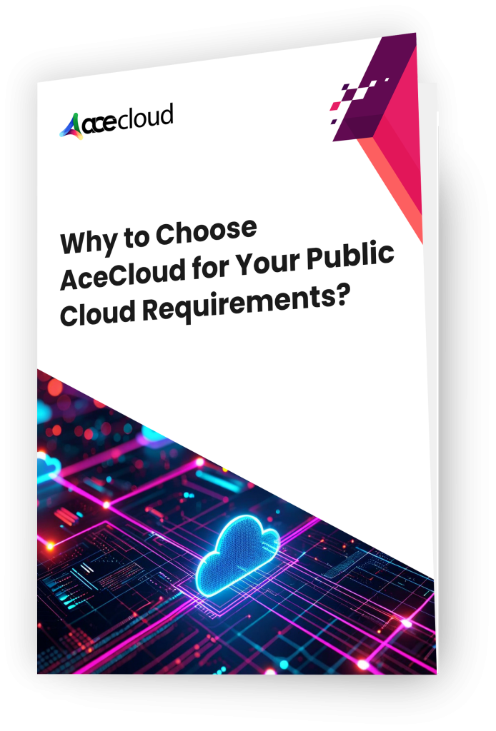 Why To Choose AceCloud For Your Public Cloud Requirements? - AceCloud